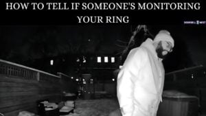 The Watcher Alert: How To Tell If Someone's Monitoring Your Ring